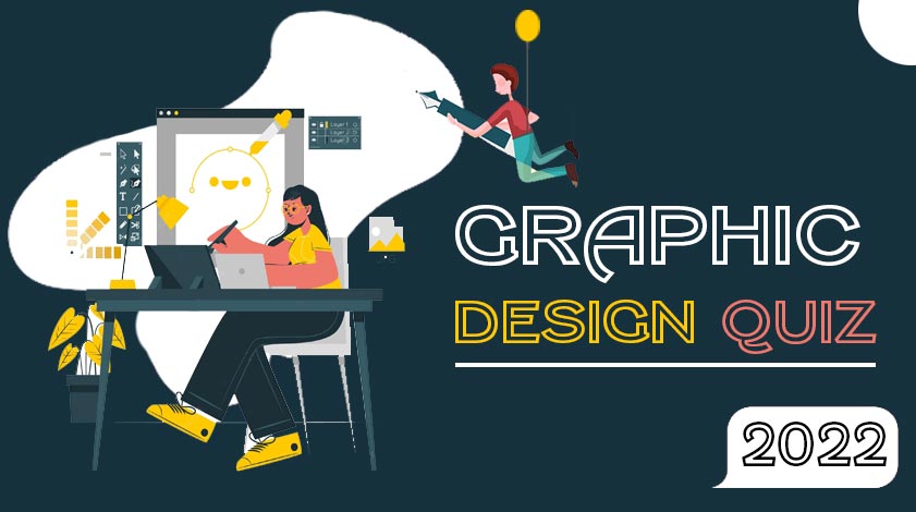 Graphic Design Quiz 2022 - ADMEC Multimedia Institute