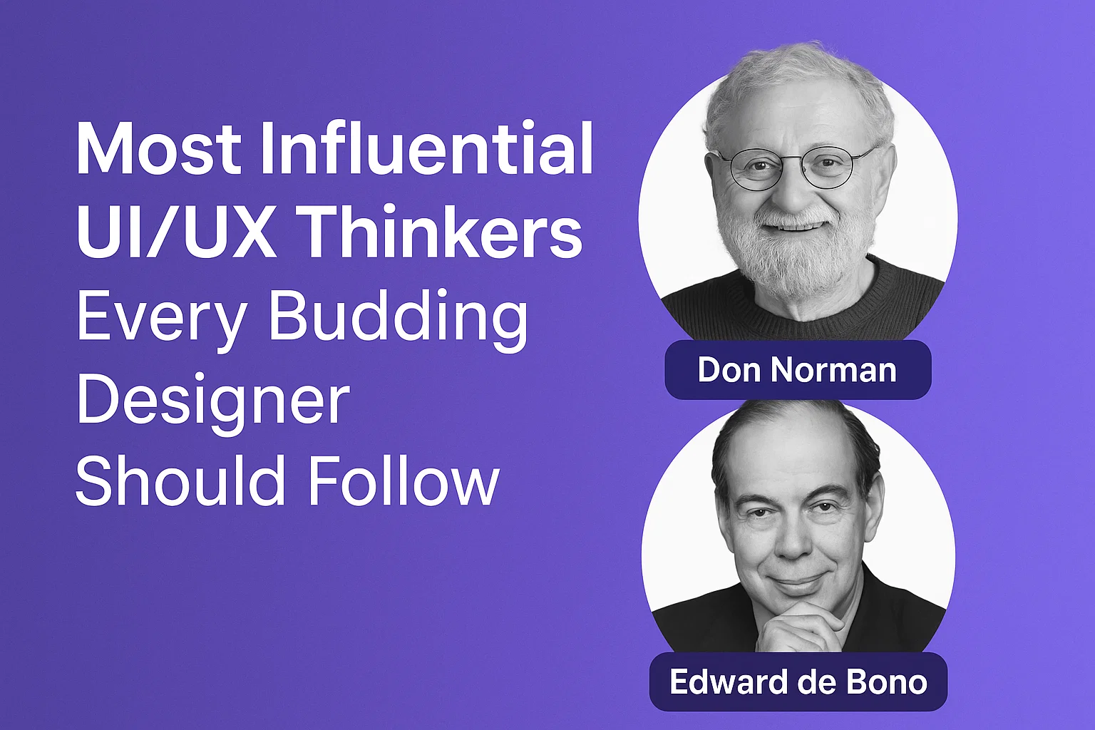 2 Influential UI/UX Thinkers Every Budding Designer Should Follow